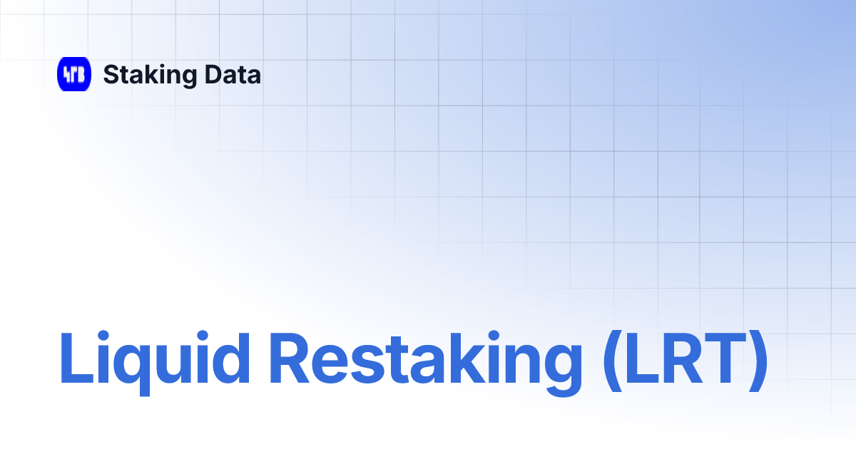 Liquid Restaking (LRT) | Staking Data