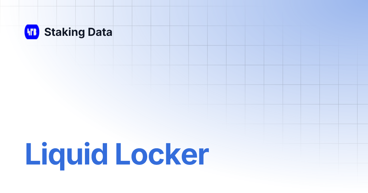 Liquid Locker | Staking Data